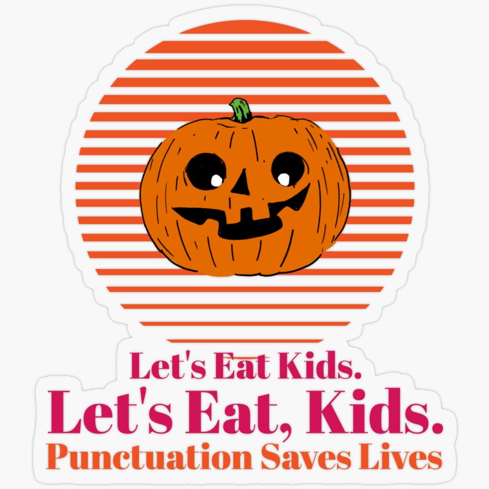 Kira Sticker With Lets Eat Kids Punctuation Pumpkin Transparent ...