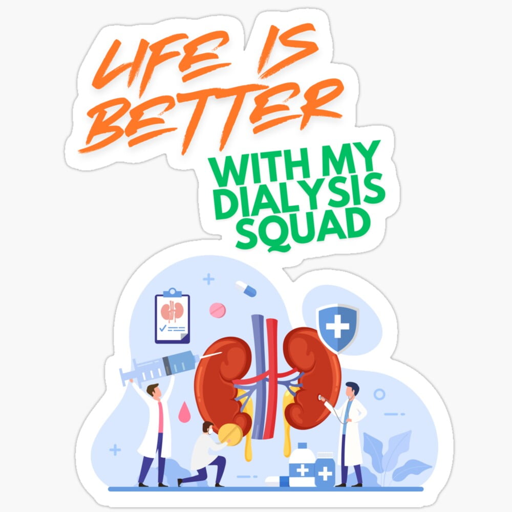 Kira Sticker - Life Iis Better With My Dialysis Squad Gift For You ...