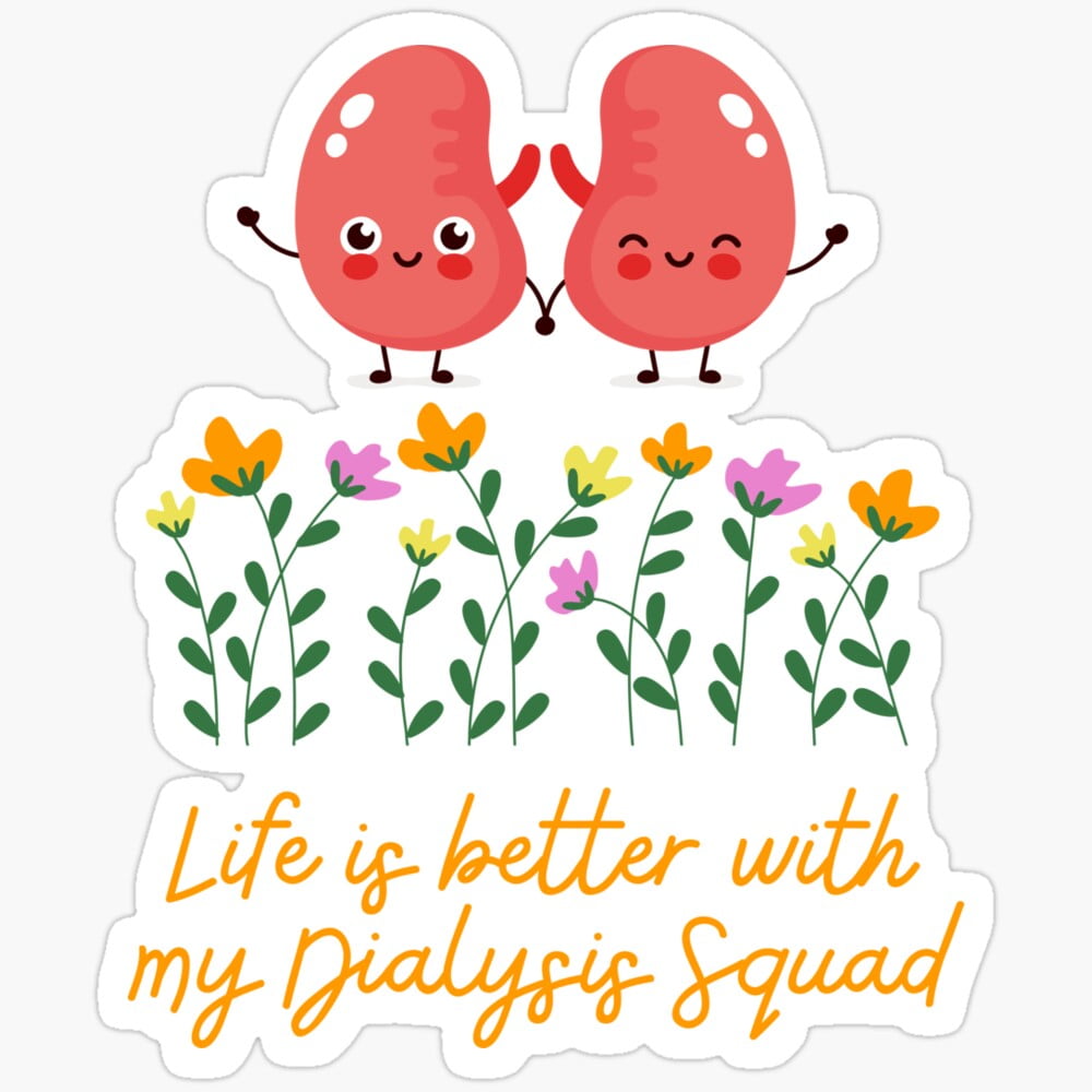 Kira Sticker - Life Is Better With My Dialysis Squad Gift For You ...