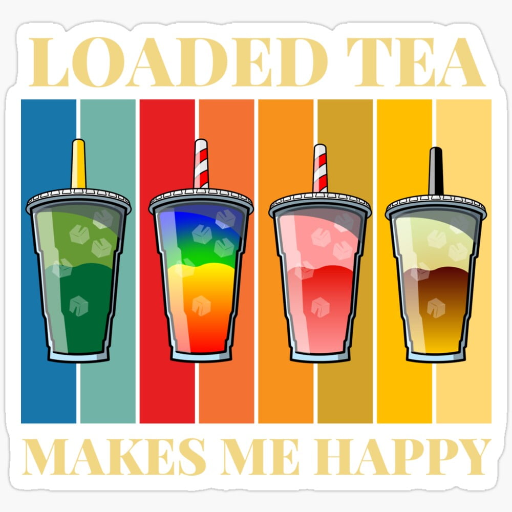 Kira Sticker - Loaded Tea Makes Me Happy Gift For You - Phone Stickers ...