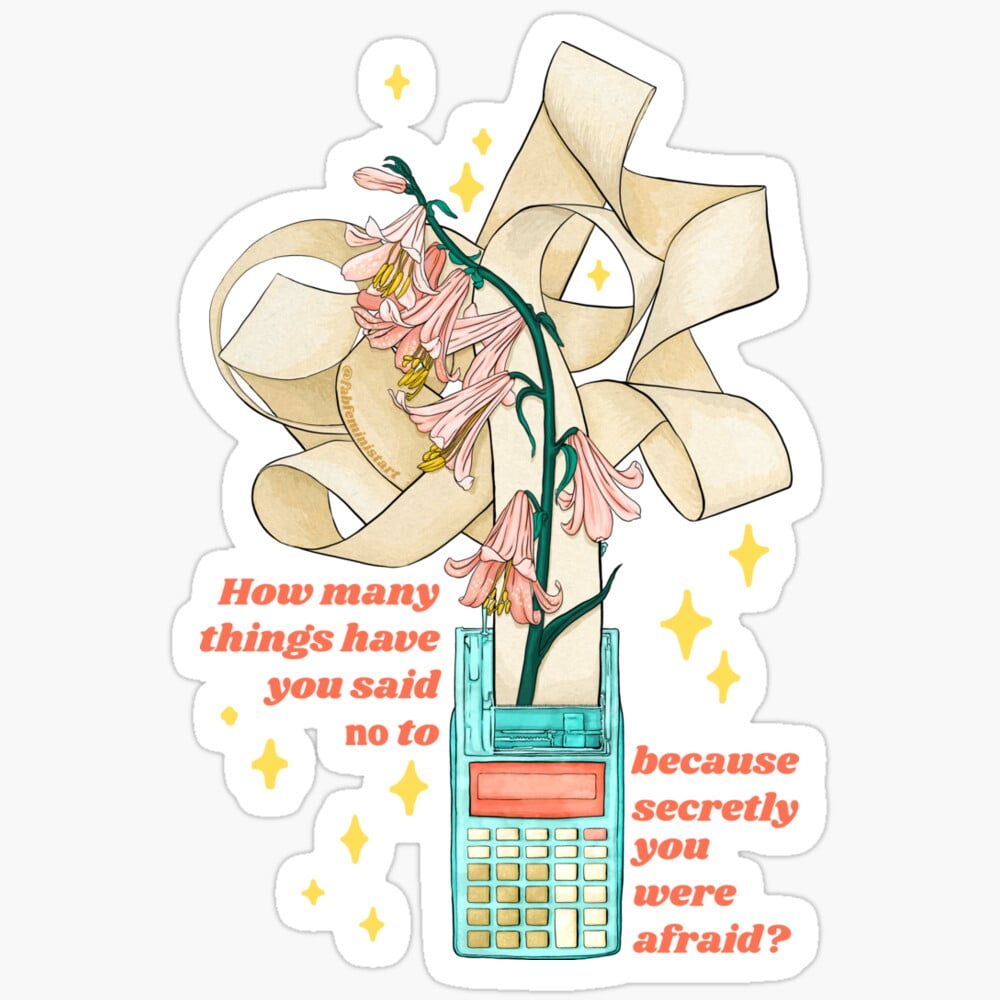 Kira Sticker - How Many Things Have You Said No To Because Secretly You ...