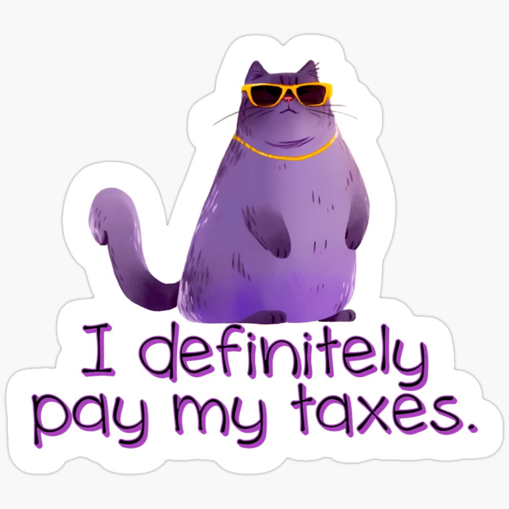 Kira Sticker - Miss Kitty Whiskerwell - I Definitley Pay My Taxes Gift ...