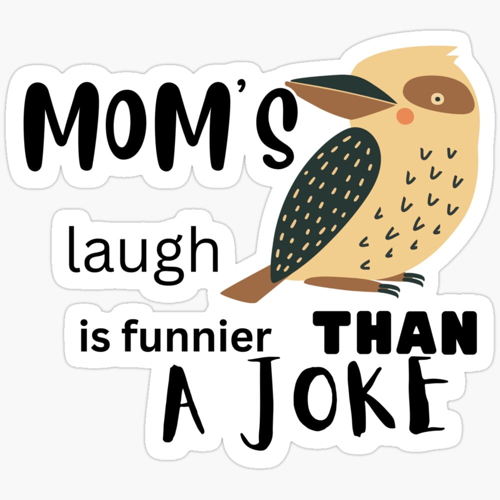 Kira Sticker - Mom'S Laugh Is Funnier Than A Joke Gift For You - Phone ...