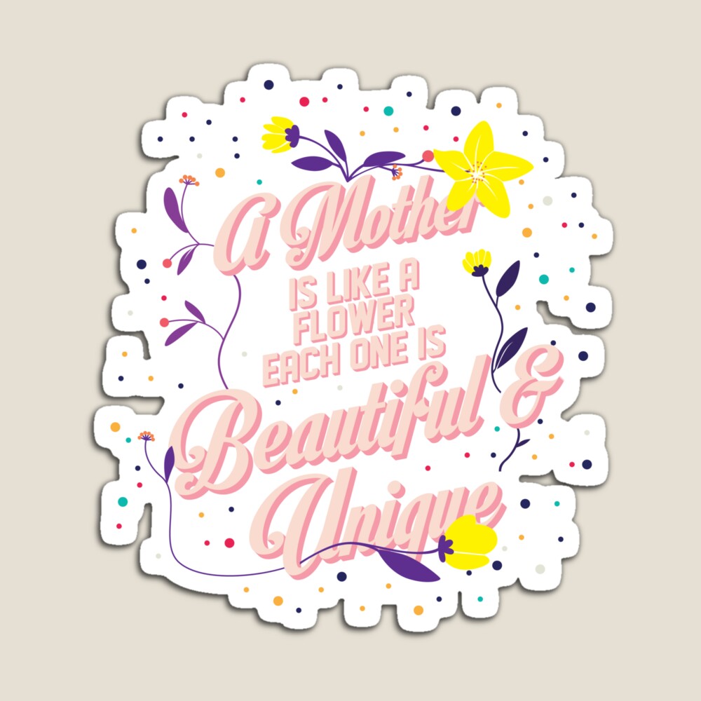 Kira Sticker With A Mother Is Like A Flower Mothers Day Sticker ...