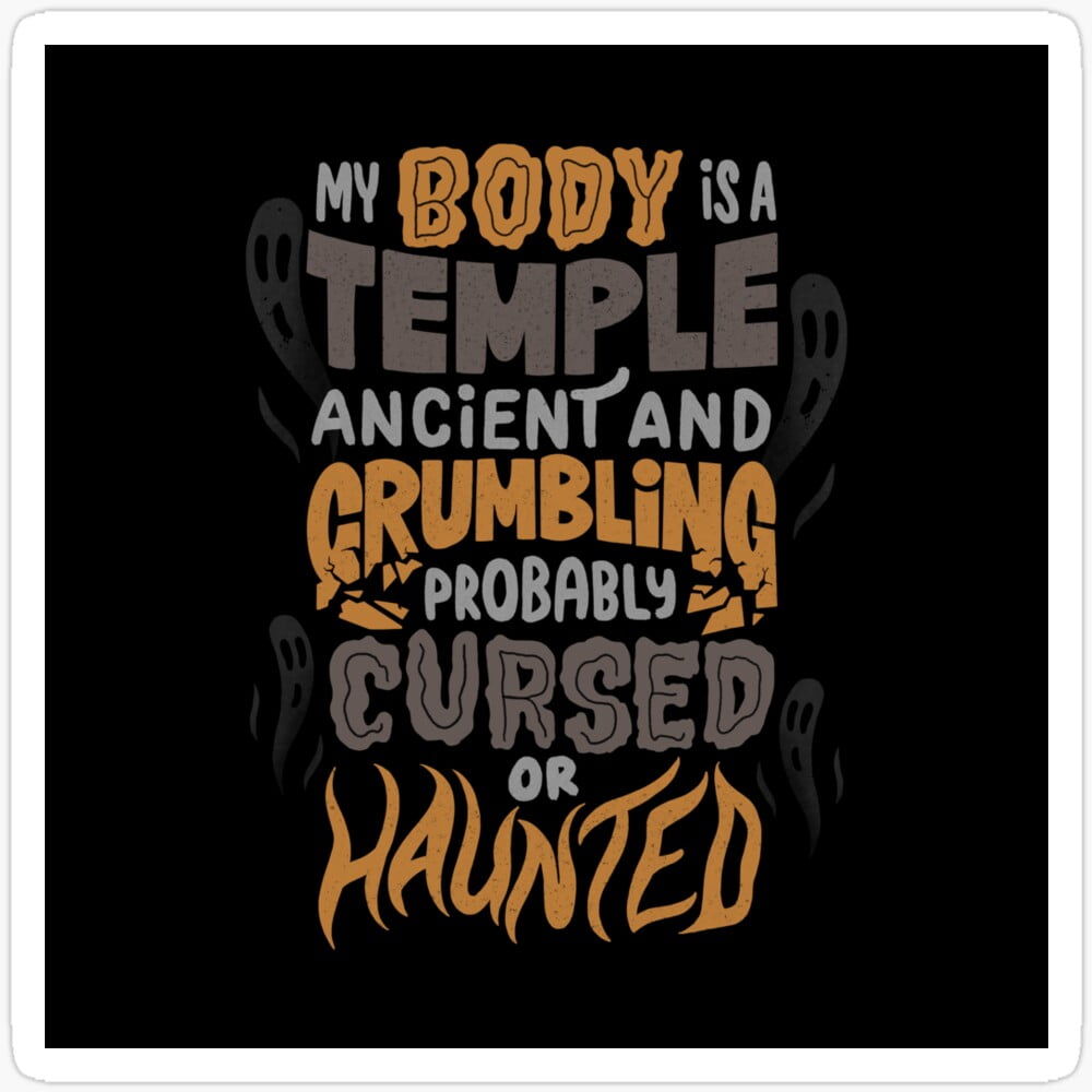 Kira Sticker - My Body Is A Temple Ancient And Crumbling Probably ...