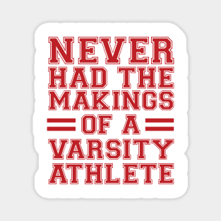 Kira Sticker With Never Had The Makings Of A Varsity Athlete Decorative ...