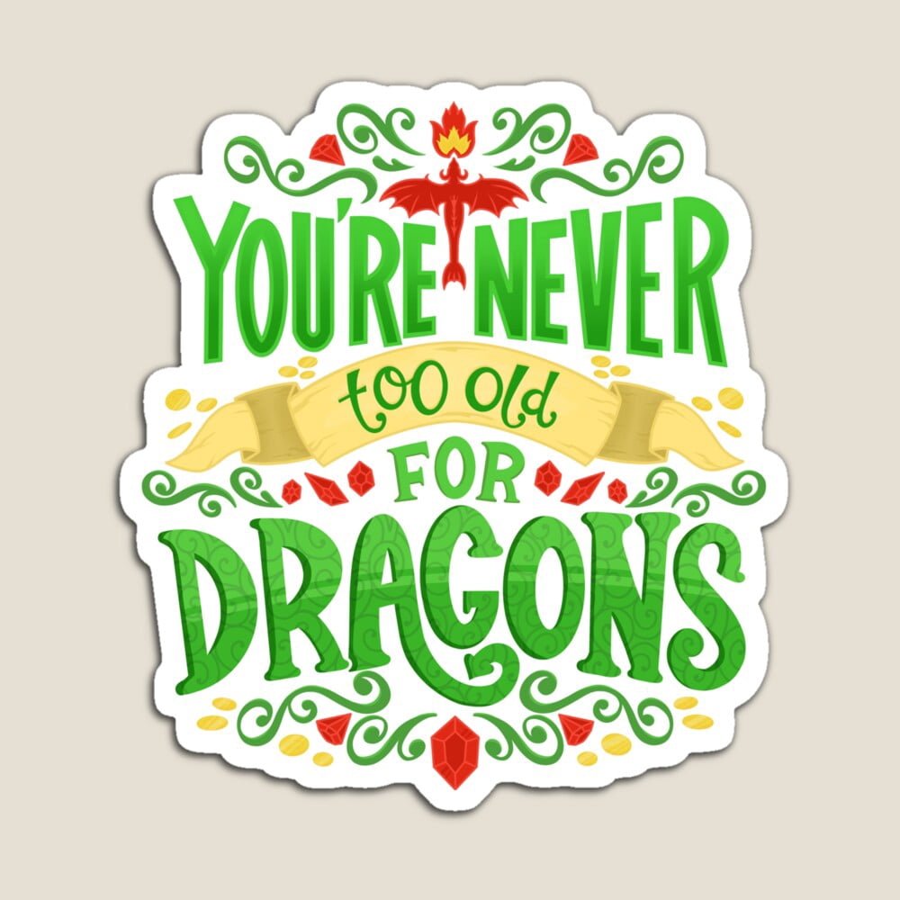 Kira Sticker With Never Too Old For Dragons Lettering Sticker ...
