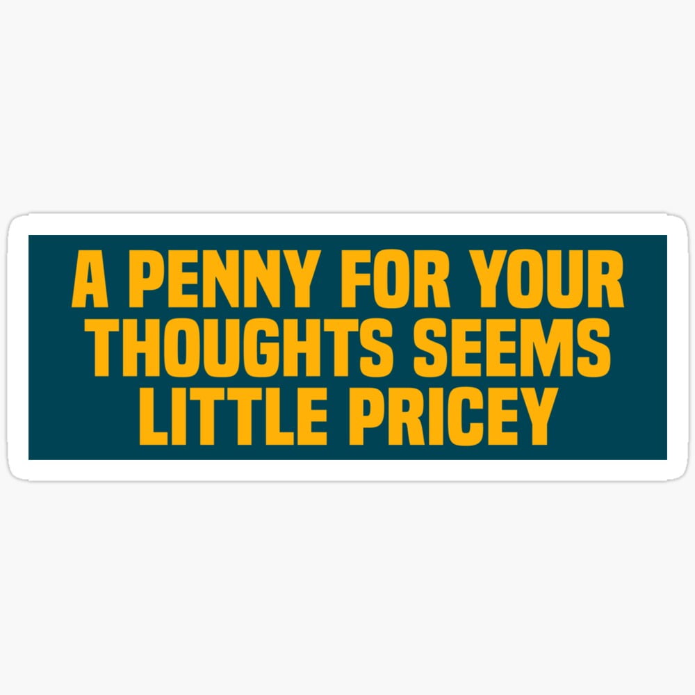 Kira Sticker With A Penny For Your Thoughts Seems A Little Pricey ...