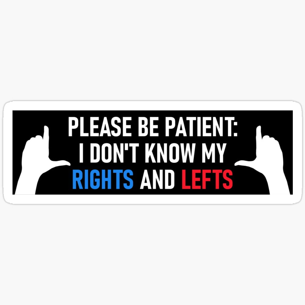 Kira Sticker With Please Be Patient I Don'T Know My Rights And Lefts ...