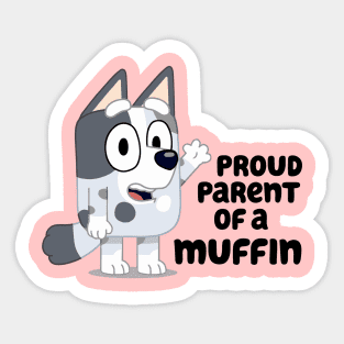 Kira Sticker With Proud Parent Of A Muffin Bluey S For Kids, Bluey S ...