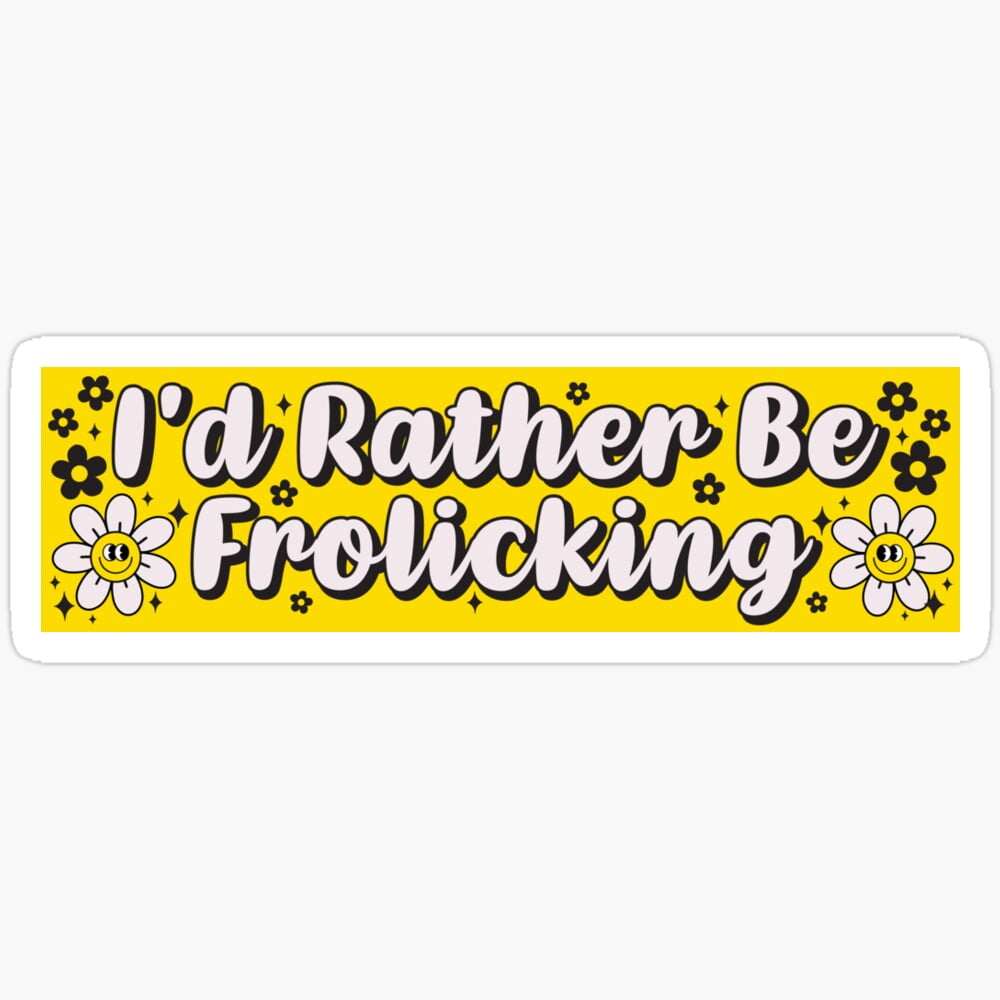 Kira Sticker With I'D Rather Be Frolicking Cute Car Bumper Decorative ...