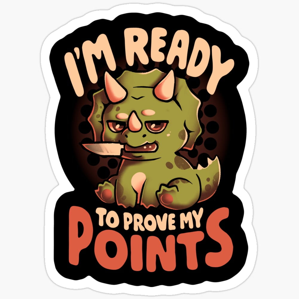 Kira Sticker With Ready To Prove My Points - Cool Cute Sarcasm Dinosaur ...