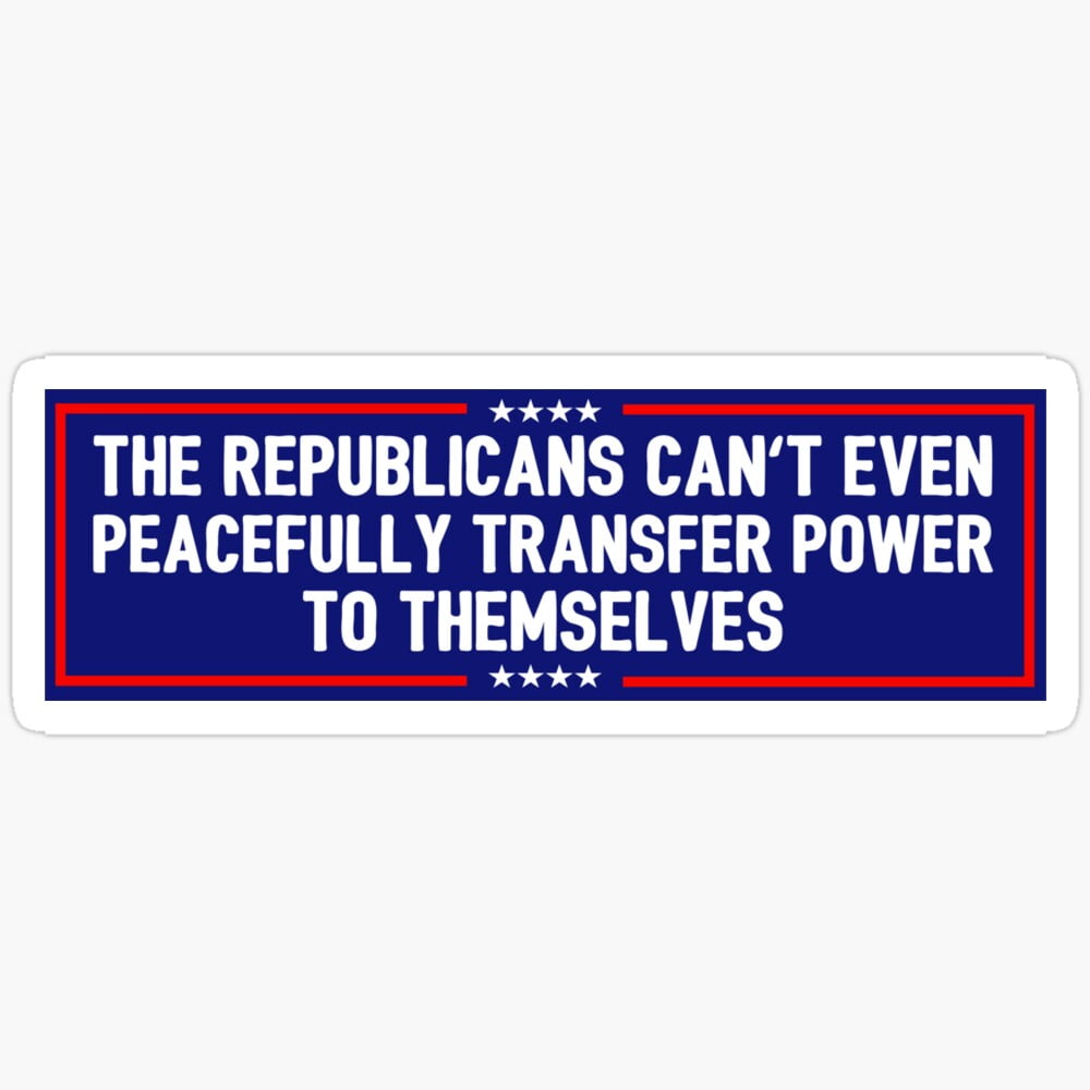 Kira Sticker With The Republicans Can'T Even Peacefully Transfer Power ...