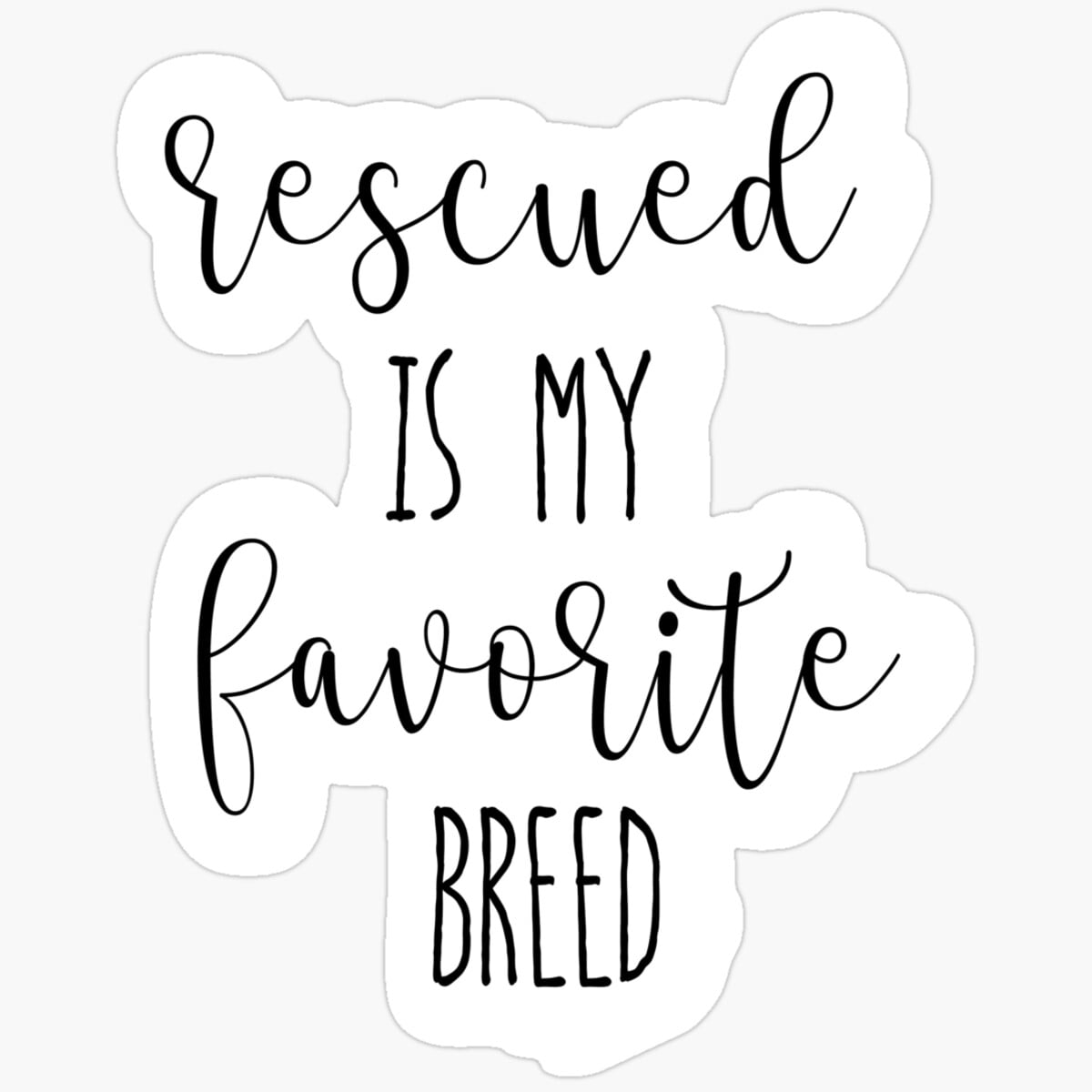 Kira Sticker - Rescued Is My Favorite Breed Sticker, Funny Waterproof ...