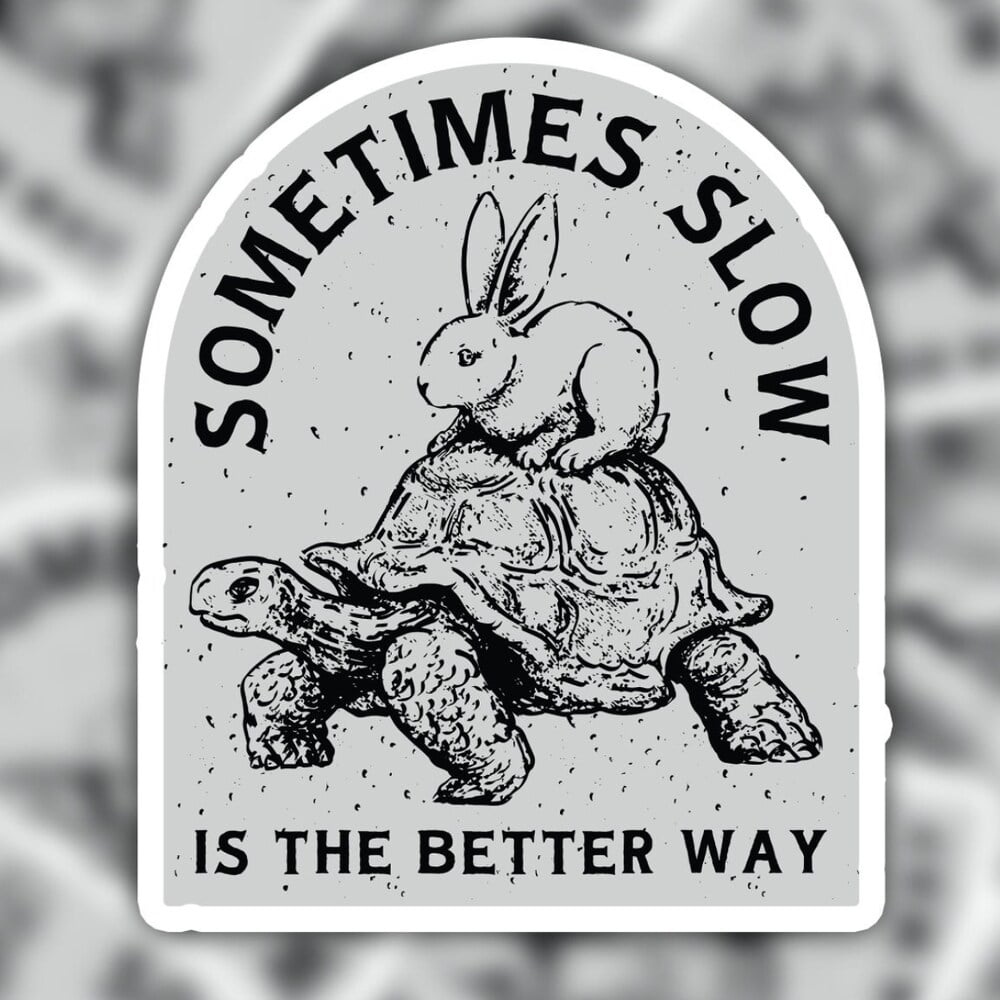 Kira Sticker - Sometimeslow Is The Better Way, Rabbit Riding A Tortoise ...