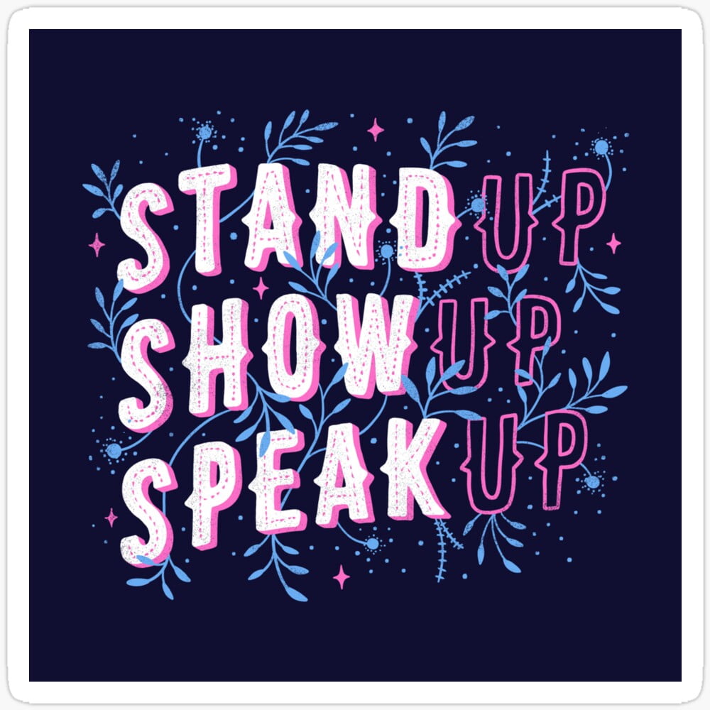 Kira Sticker - Stand Up Show Up Speak Up Sticker - Walmart.com