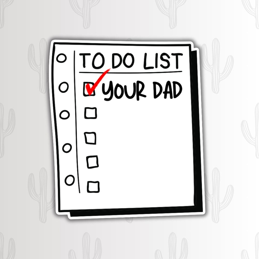 Kira Sticker - To Do List Your Dad, Funny Laptop, Hot Dadtuff, Adult ...