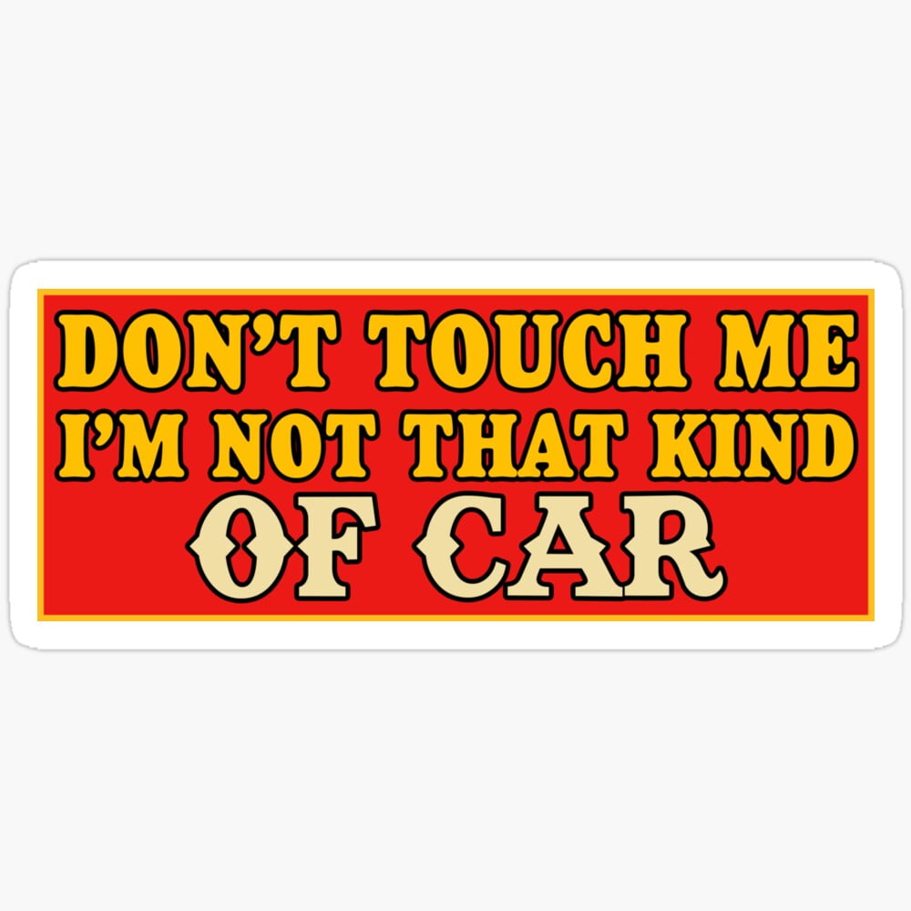 Kira Sticker With Don'T Touch Me I'M Not That Kind Of Car Decorative ...