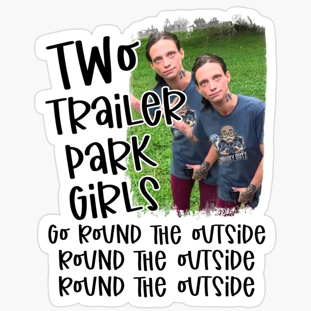 Kira Sticker - Trailer Park Girls Go Round The Outside Viral Video Gift ...