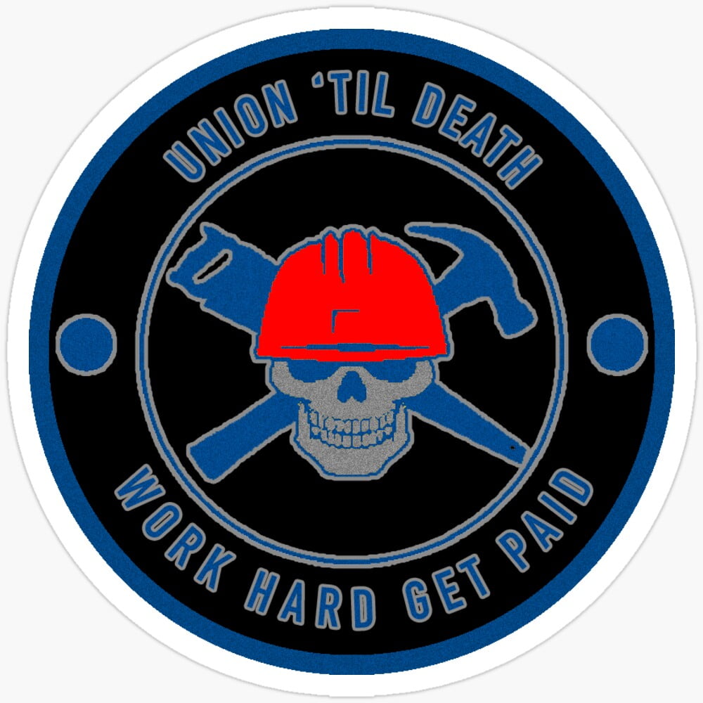 Kira Sticker - Union Til Death - Work Hard Get Paid - Pro Union Gift ...