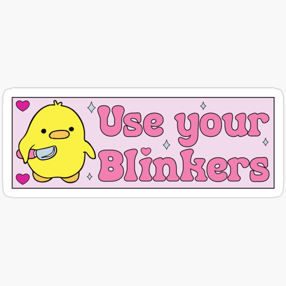 Kira Sticker With Use Your Blinkers Cute Duck Cute Bumper Decorative ...