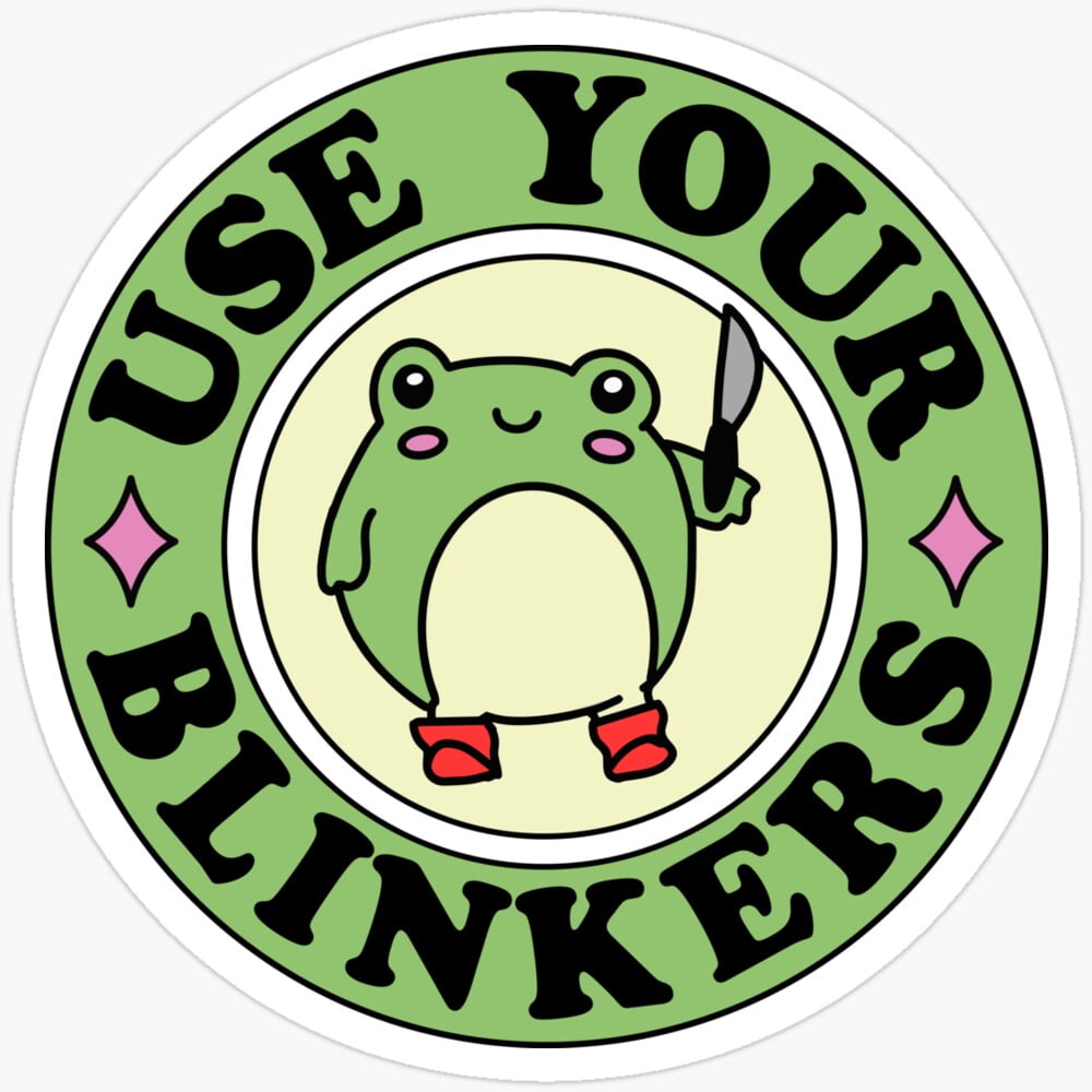 Kira Sticker With Use Your Blinkers Cute Frog Cute Bumper Decorative ...