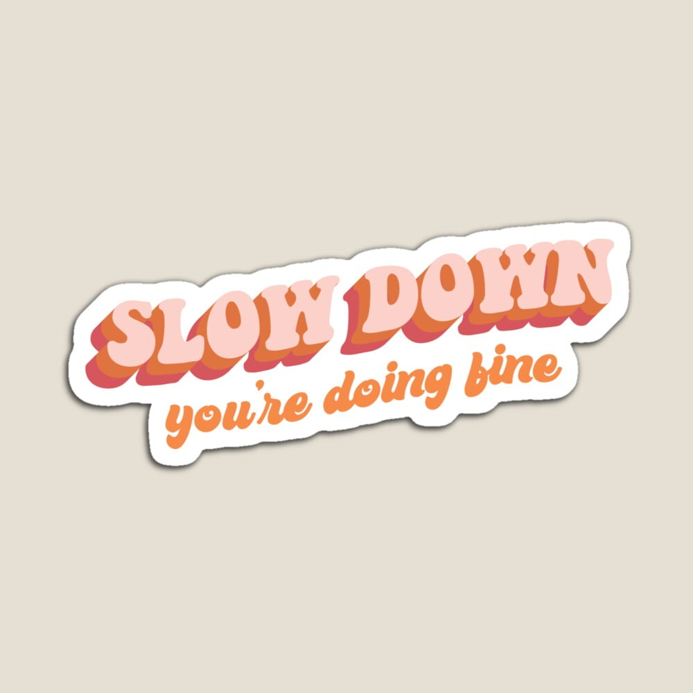 Kira Sticker With Vienna - Slow Down, You'Re Doing Fine Sticker ...