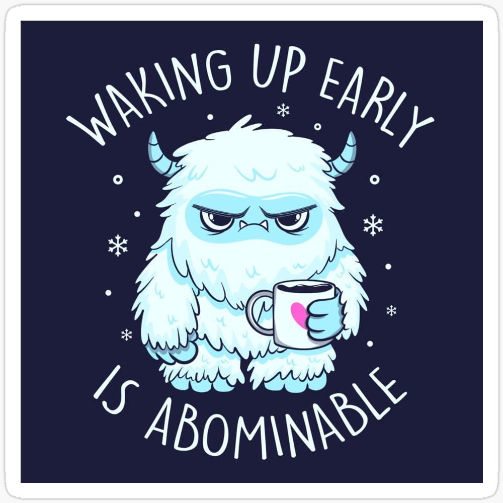 Kira Sticker - Waking Up Early Is Abominable Kawaii Monster Perfect ...