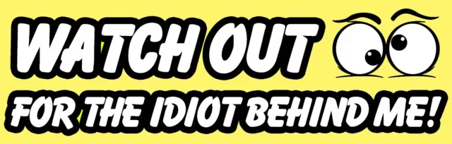 Kira Sticker With Watch Out Idiot Behind Me Parody Political Helmet ...