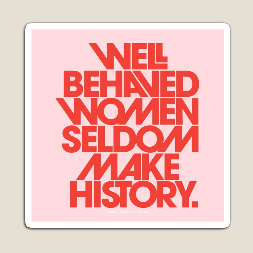 Kira Sticker With Well Behaved Women Seldom Make History (Pink & Red ...