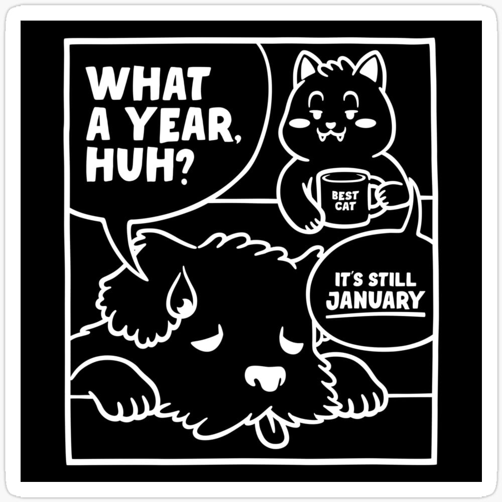 Kira Sticker - What A Year! It'S January Dog And Cats Sticker - Walmart.com