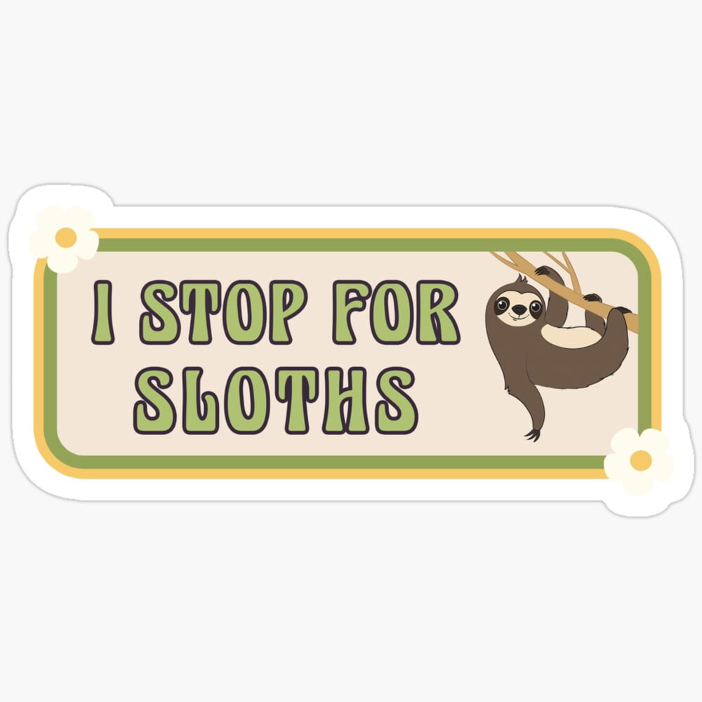 Kira Sticker With I Stop For Sloths Cute Sloth Lover Decorative Laptop ...