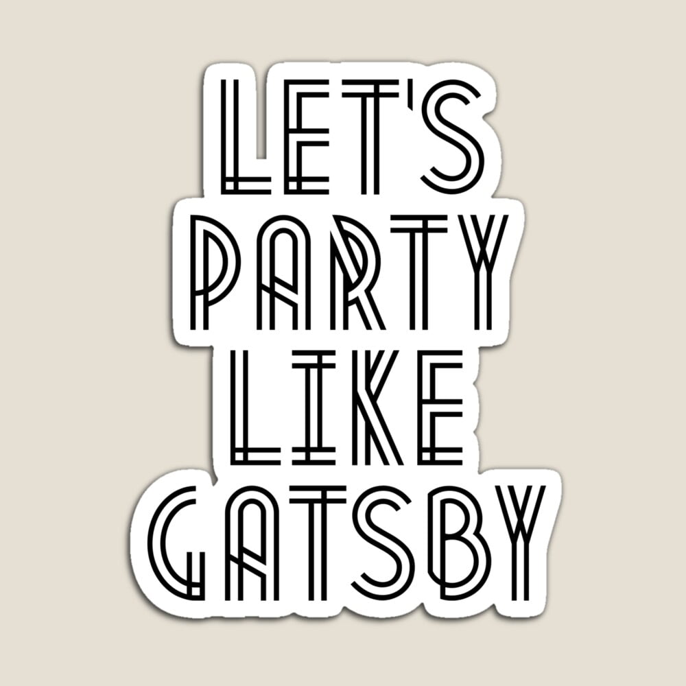 Kira Sticker With Let'S Party Like Gatsby Sticker Decorative Laptop ...
