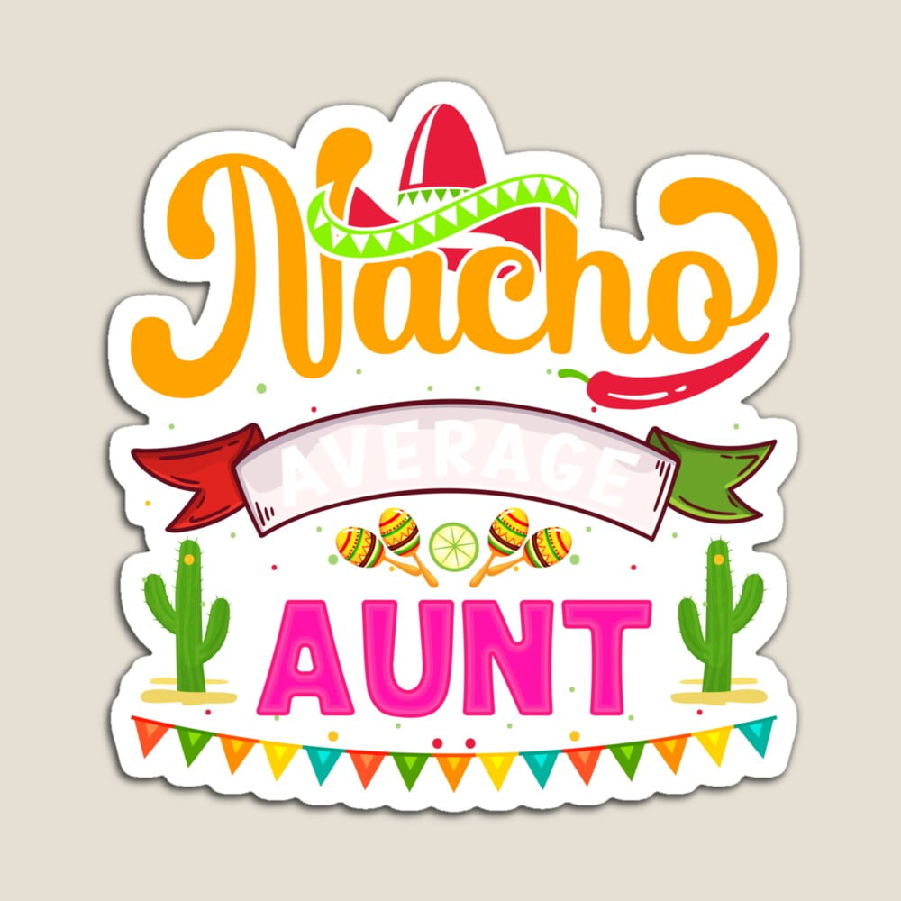 Kira Sticker With Nacho Average Aunt Sticker Decorative Laptop, Phone ...