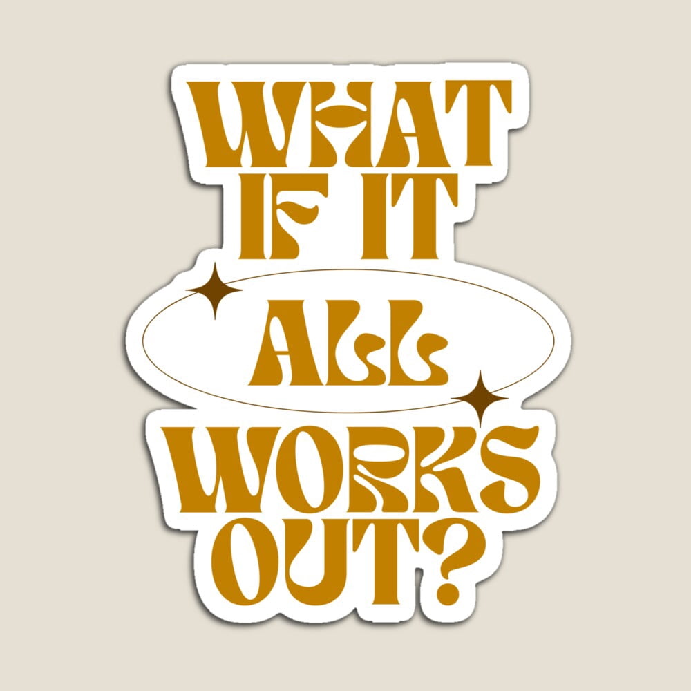 Kira Sticker With What If It All Works Out? Retro Poster, Positivity ...