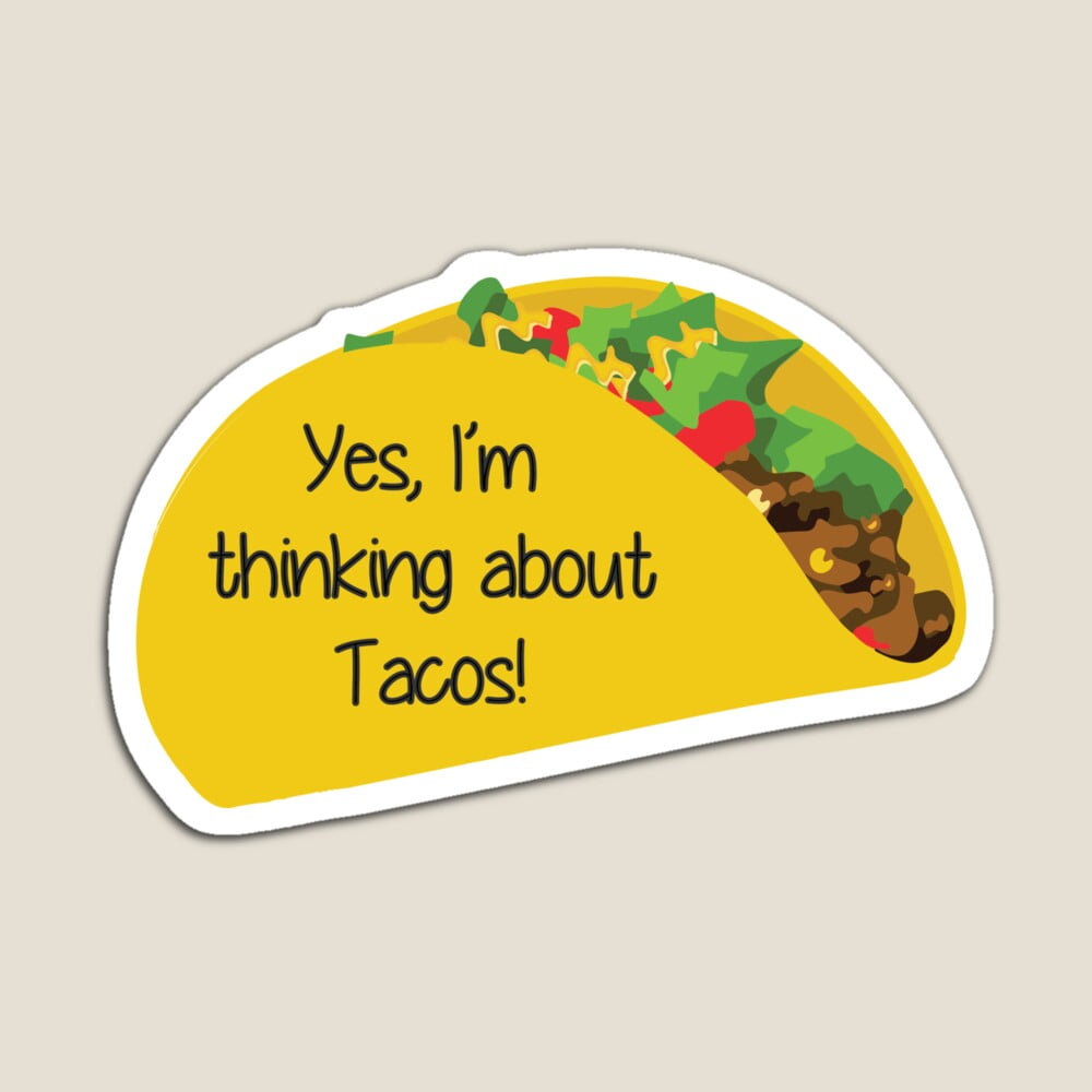 Kira Sticker With Yes, I'M Thinking About Tacos Sticker Decorative ...