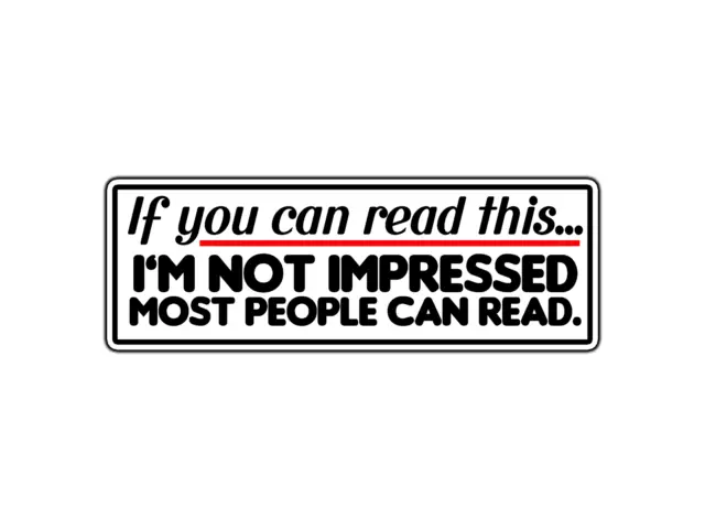 Kira Sticker With If You Can Read This Not Impressed Car Decorative ...