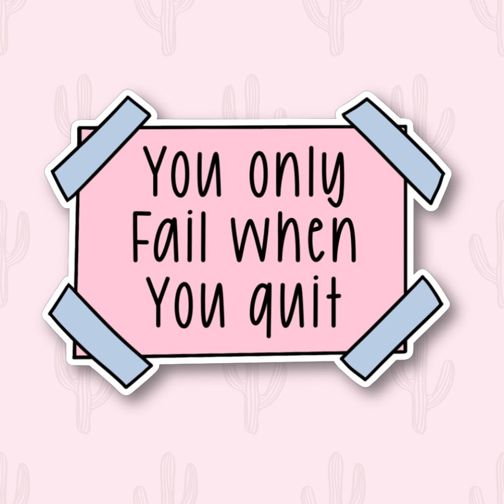 Kira Sticker - You Only Fail When Youtop Trying, Motivational And ...