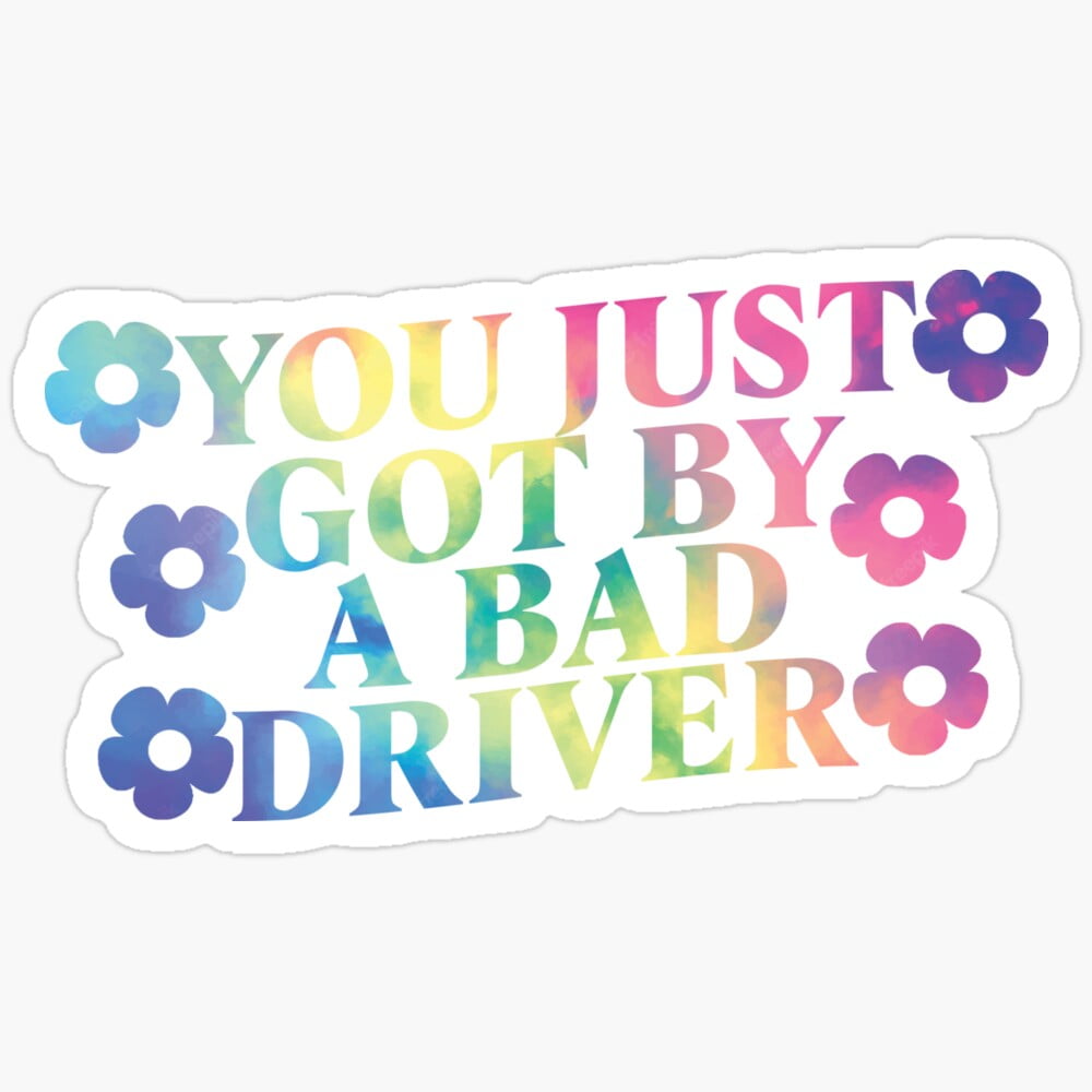 Kira Sticker With You Just Got By A Bad Driver Cute Bad Driver Bumper ...
