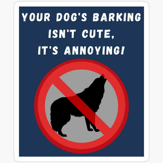 Kira Sticker - Your Dog'S Barking Isn'T Cute, It'S Annoying Sticker ...