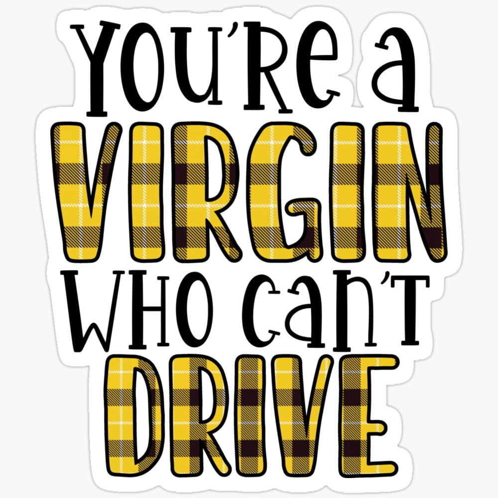 Kira Sticker - Youre A Virgin Who Cant Drive Funny Yellow Plaid Cher ...