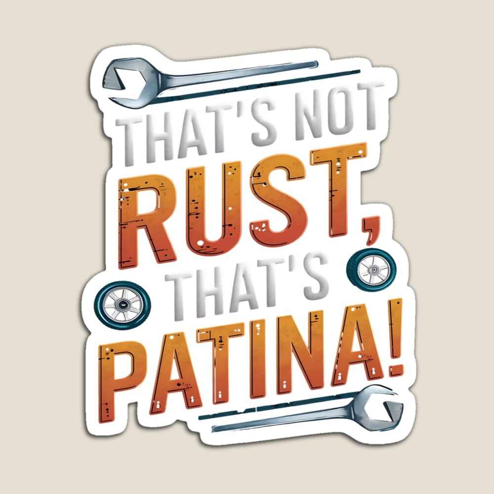 Kira - Thats Not Rust, Thats Patina - Patina, Not Rust - Patina ...