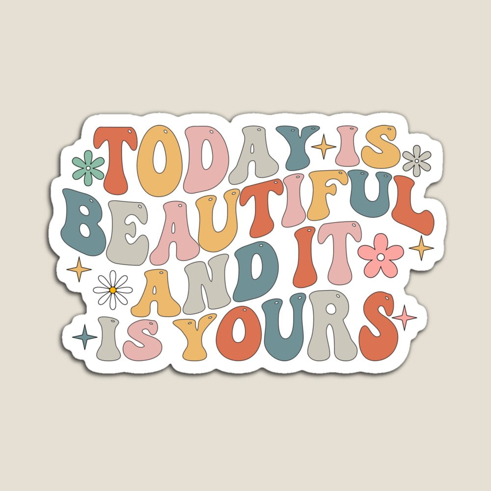 Kira - Today Is Beautiful And It Is Yours Cute Quote Motivational ...