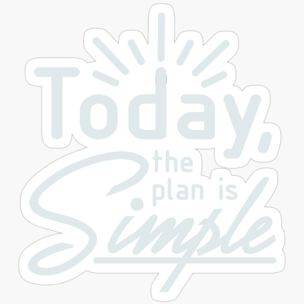 Kira Today, the plan is simple Sticker (White) - Ludwig Sticker ...