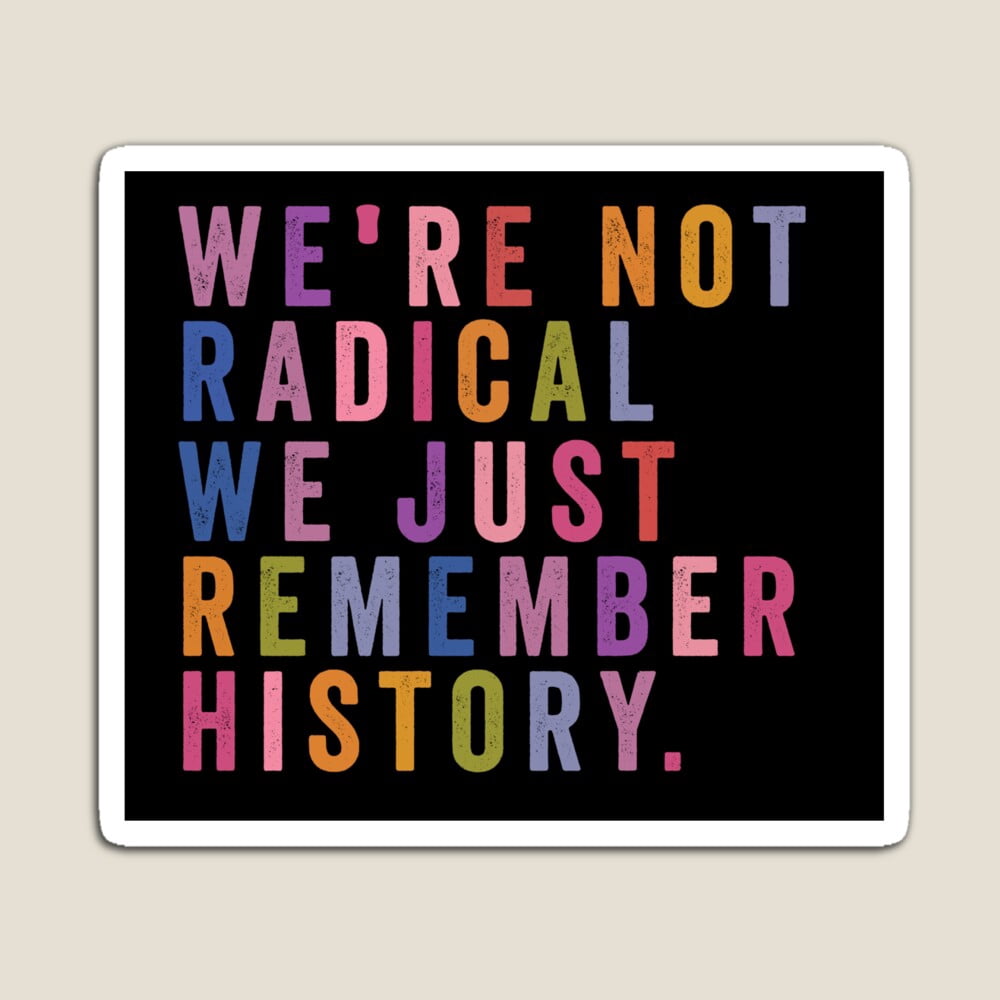 Kira - We'Re Not Radical We Just Remember History Protest Sticker ...
