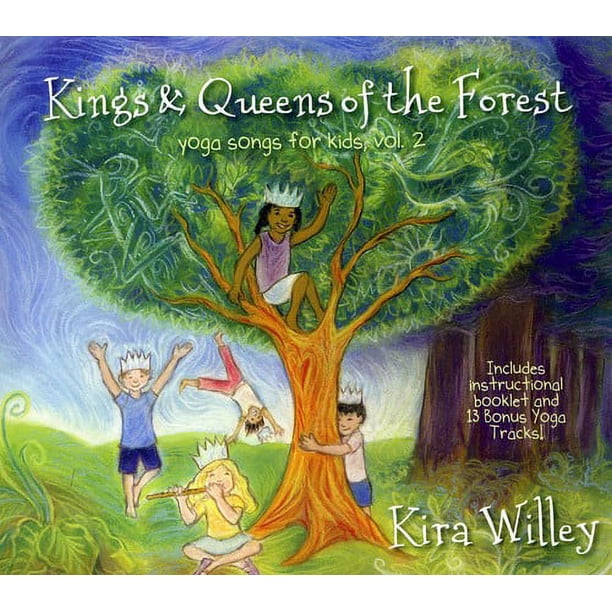 Kira Willey - Kings & Queens of the Forest: Yoga Songs for Kids - Music ...