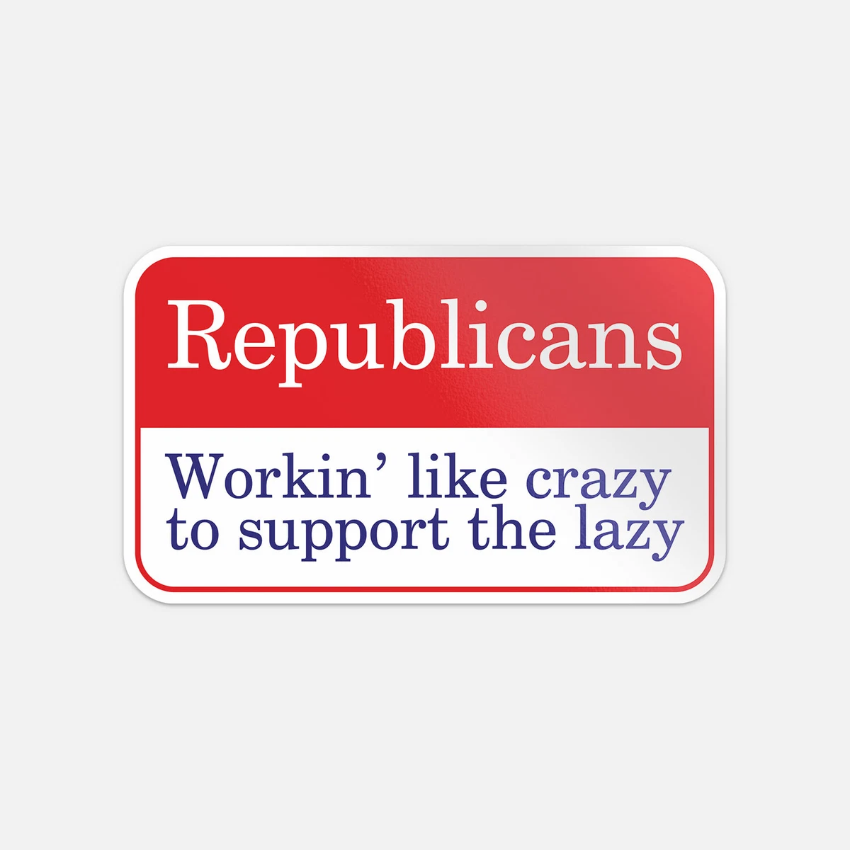 Kira Workin' Like Crazy To The Lazy Republicans Car Bumper Vinyl ...