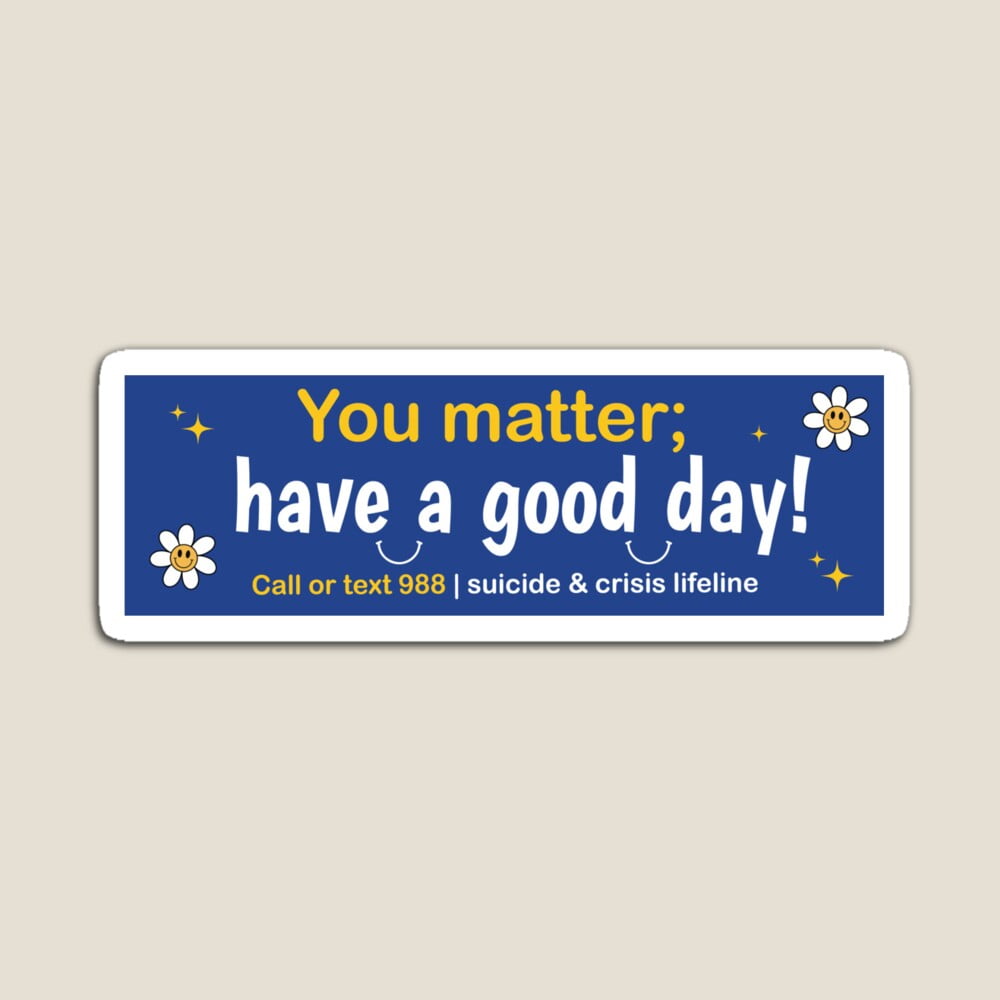 Kira - You Matter Have A Good Day 988 You Matter Funny Car 988 Sticker ...
