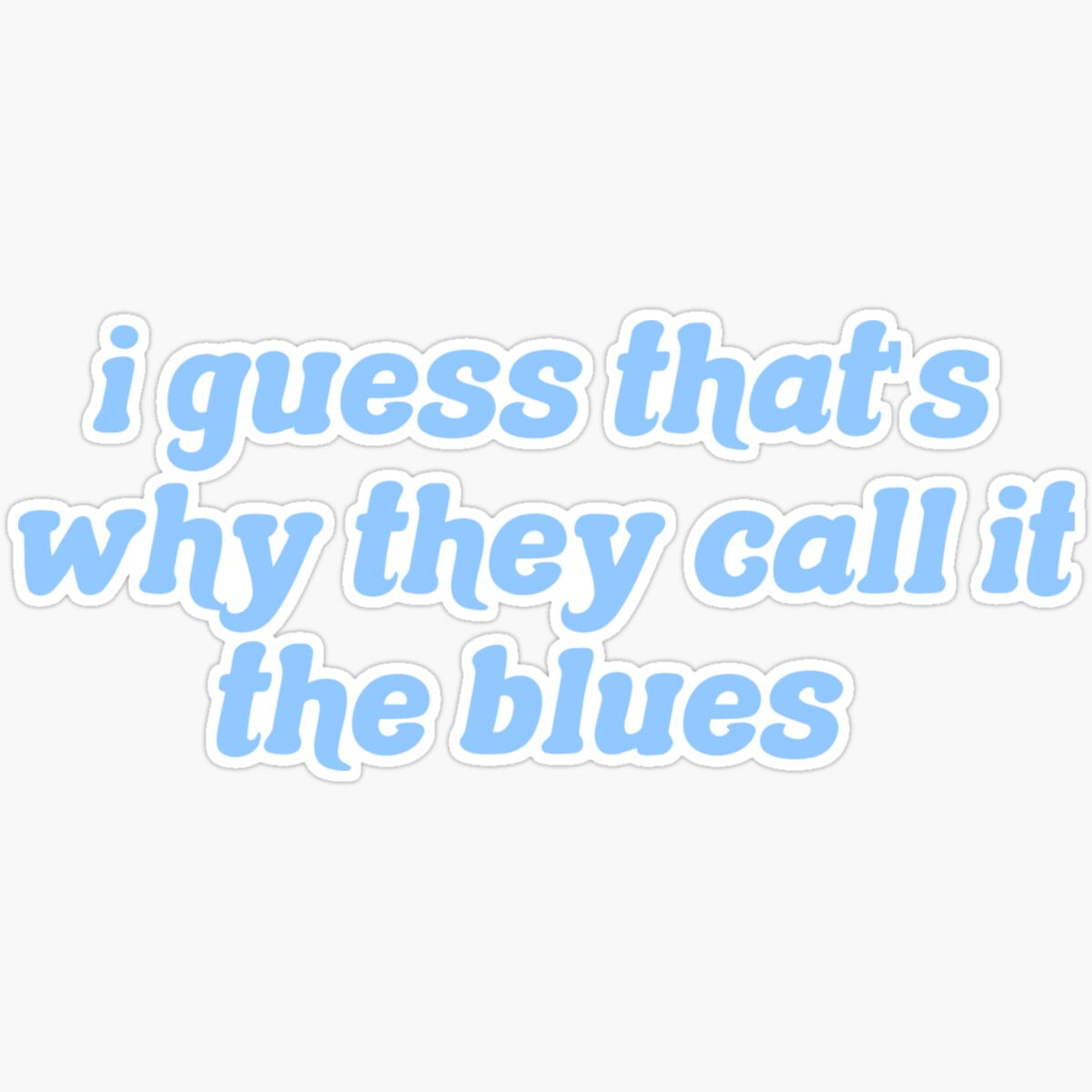 Kira i guess that's why they call it the blues - elton john Sticker ...