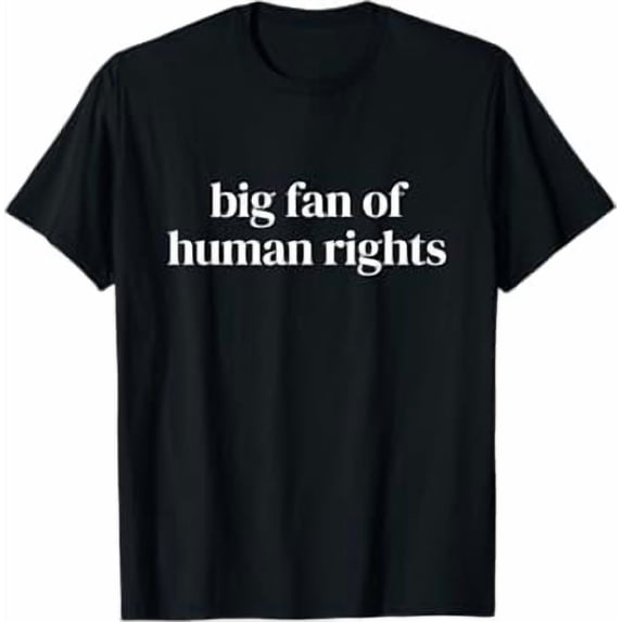Kiraa Big Fan Of Human Rights Statement T-Shirt - Walmart.com